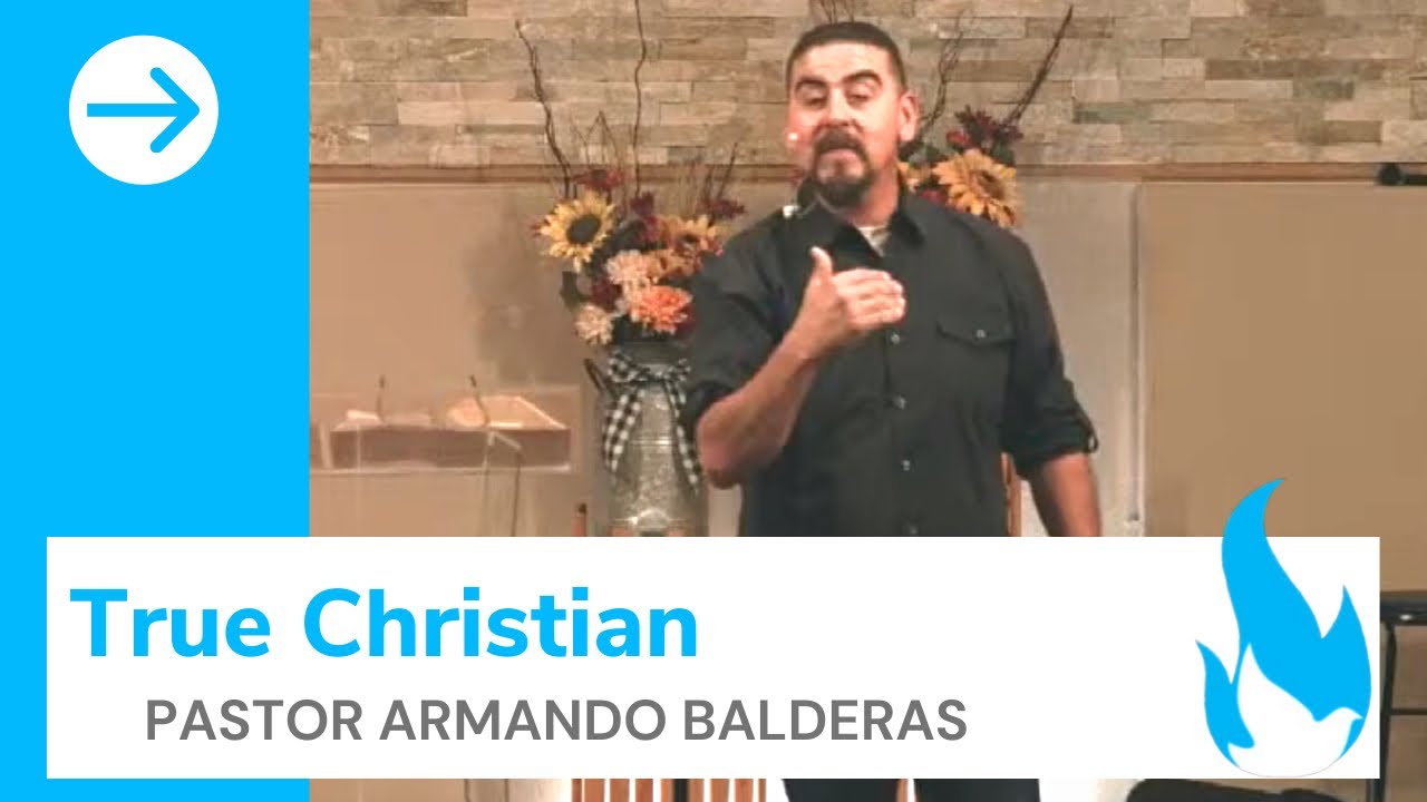 True Christian - Pastor Armando Balderas - YouTube
