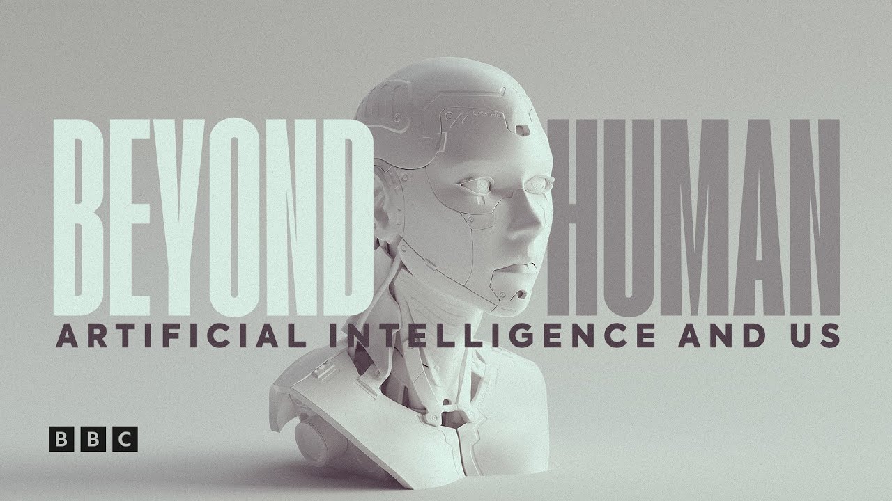Beyond Human: Artificial Intelligence and Us | BBC Select - YouTube