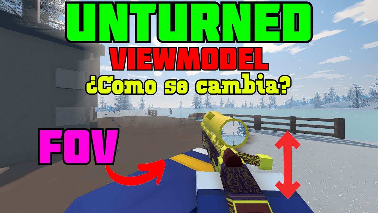 COMO CAMBIAR EL VIEWMODEL O FOV EN UNTURNED 2024 - YouTube