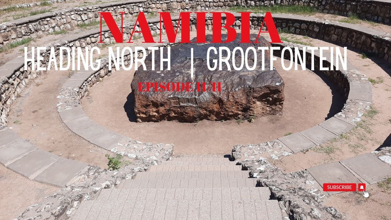 NORTHERN NAMIBIA | Episode 11/11 | Biggest meteorite - YouTube