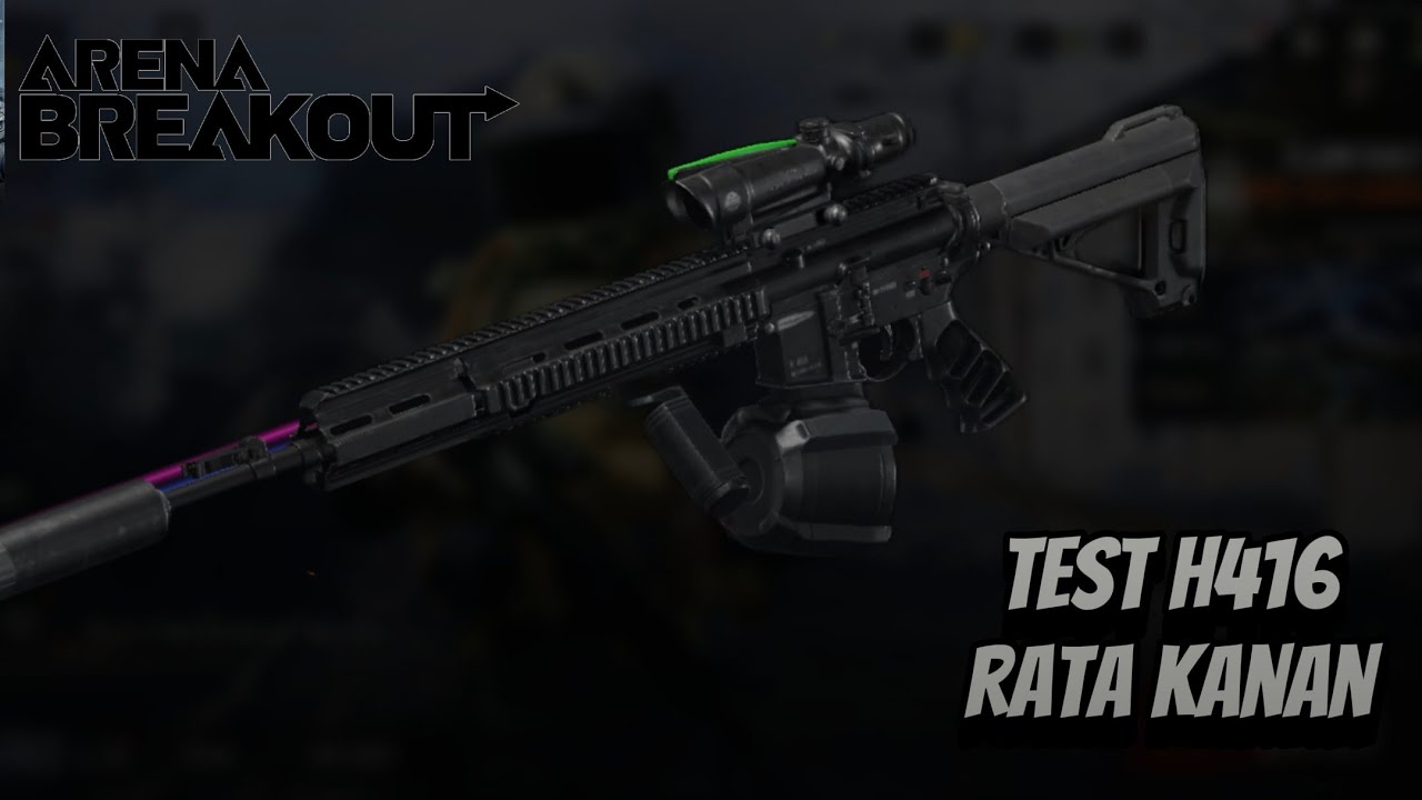 Test rata kanan Senjata H416 rata kanan | Arena Breakout Mobile ...