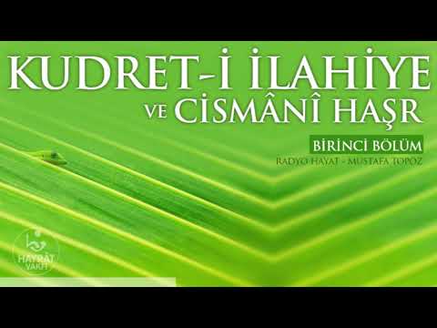 Kudret-i İlâhiye ve Cismânî Haşr - 1. Bölüm