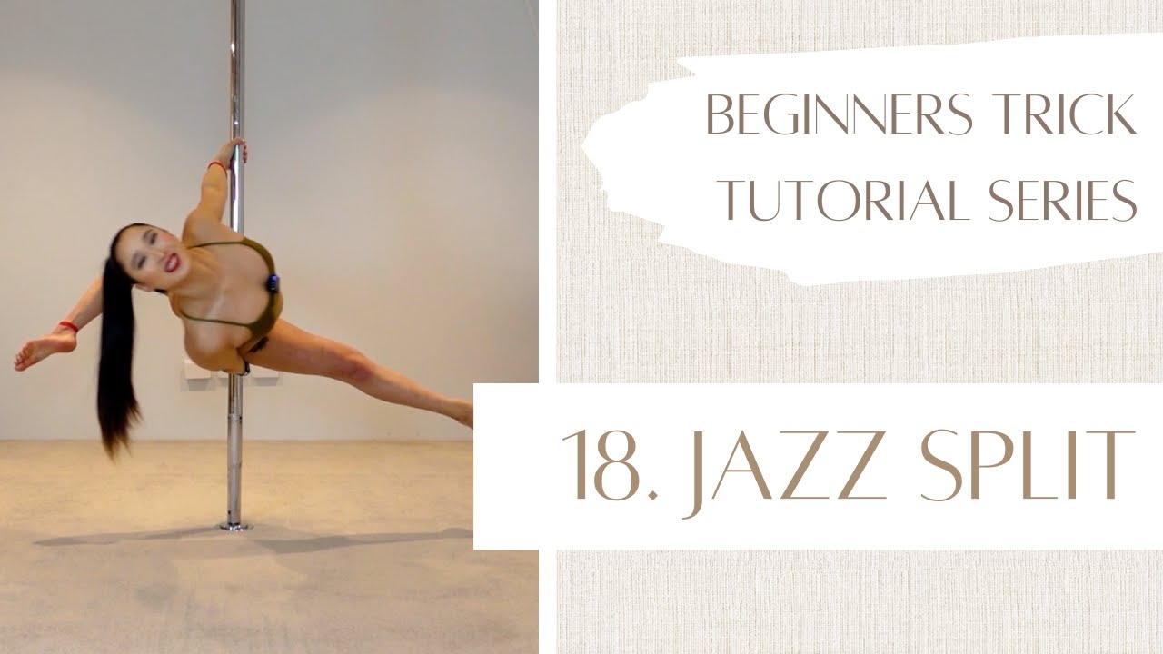 18. How to Jazz Split - Beginner Pole Dancing Trick Tutorial Series ...