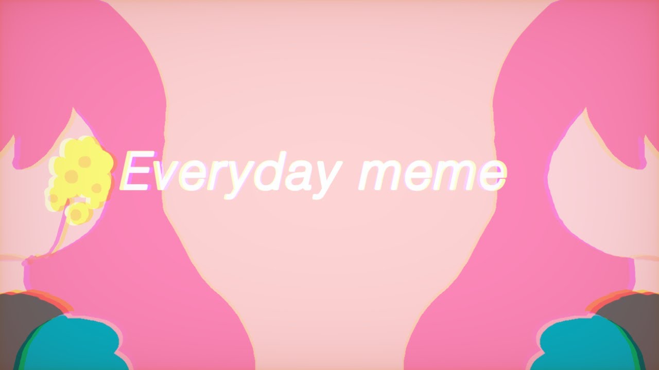 Everyday | meme - YouTube