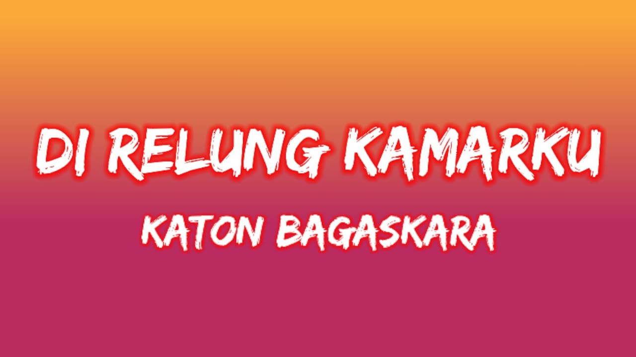 Lirik, Di Relung Kamarku - Katon Bagaskara - YouTube