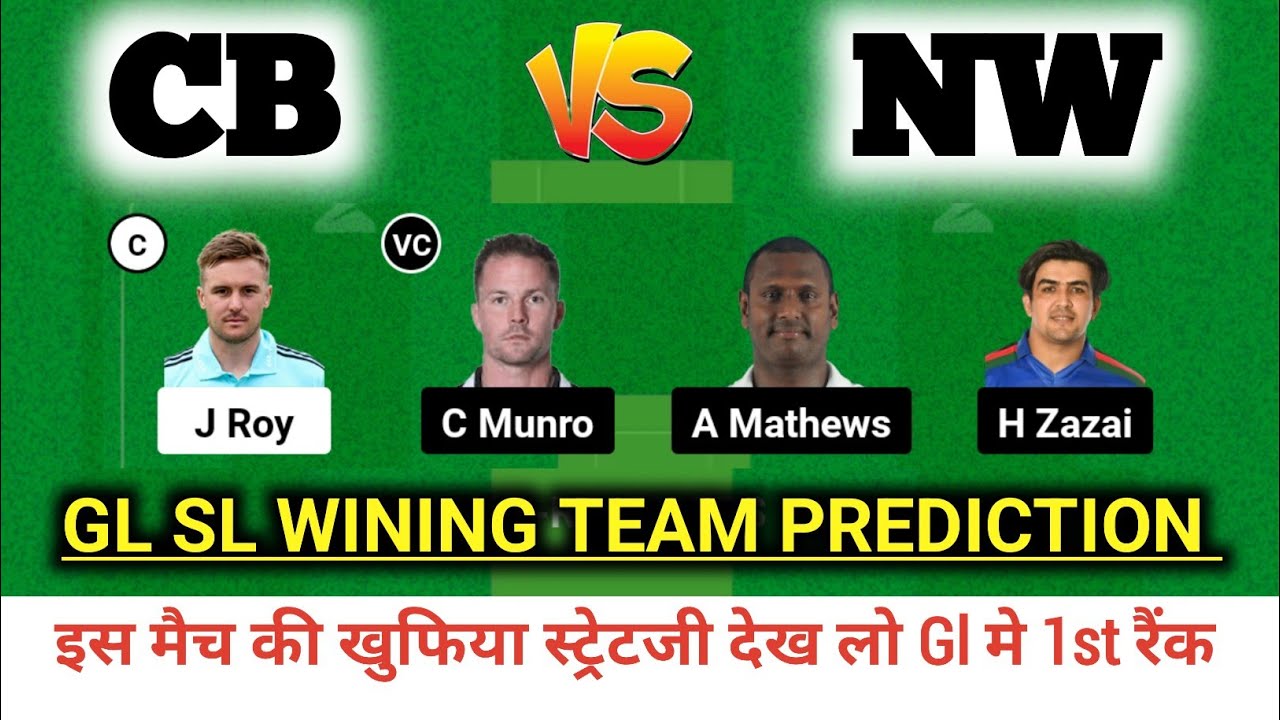 cb vs nw dream11 team prediction,cb vs nw dream11 team,cb vs nw,cb vs ...