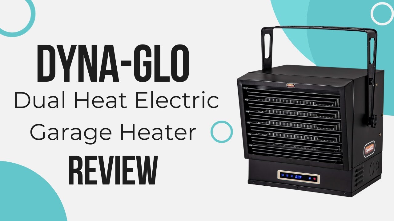 Dyna-Glo EG10000DH Dual Heat 10,000W Electric Garage Heater Review ...