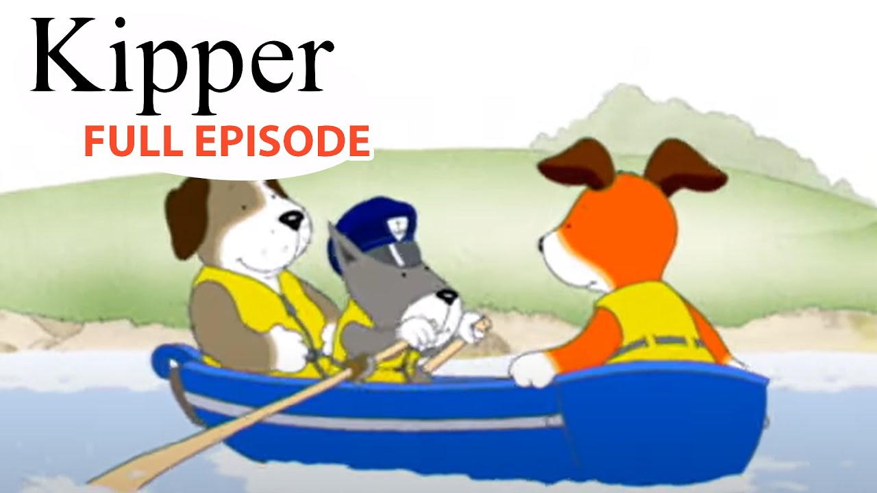 The River Trip | Kipper the Dog | Season 6 Full Episode | Kids Cartoon ...
