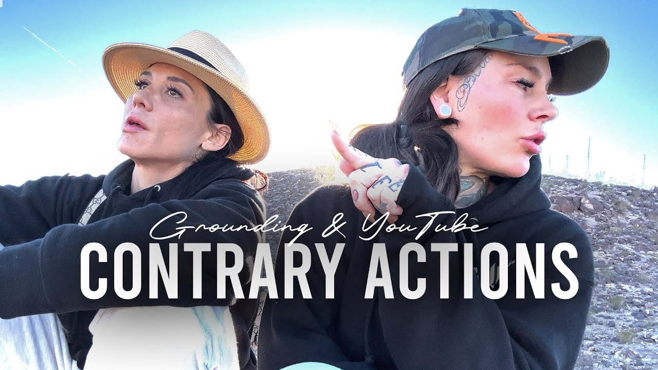 Grounding & YouTube 1 - Contrary Actions - YouTube