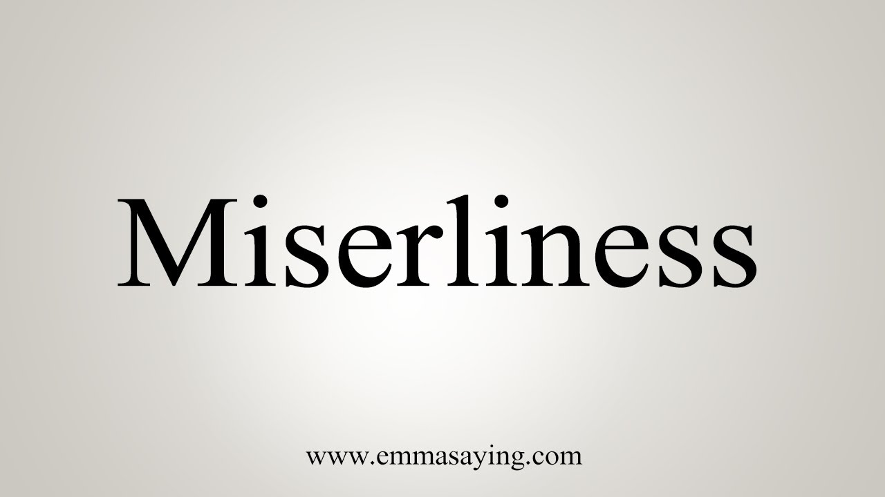 How To Say Miserliness - YouTube