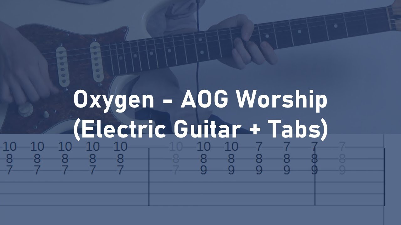 Oxygen - AOG Worship | Electric Guitar + Tabs - YouTube