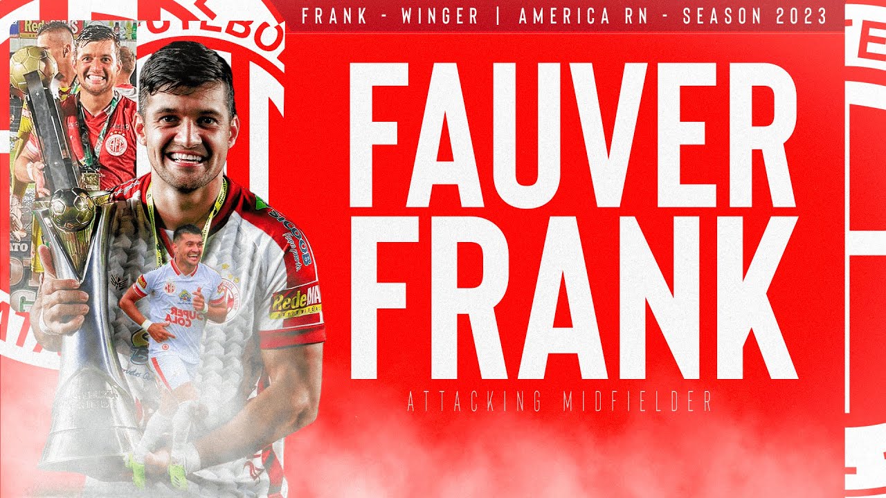⚽ FAUVER FRANK | MEIA ATACANTE- ATTACKING MIDFIELDER 2023 - YouTube