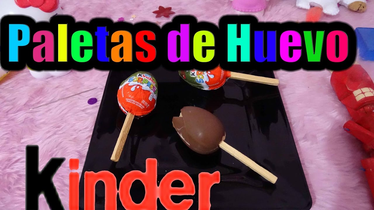 👌😍PALETAS HUEVO KINDER 😍👍DELICIOSAS 💖LUCELI - YouTube