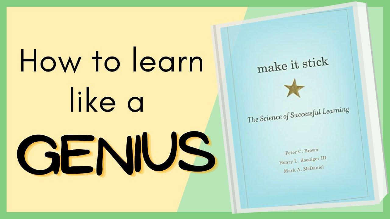 How to Learn Like a GENIUS: Make it Stick by Peter C Brown (Brilliant ...