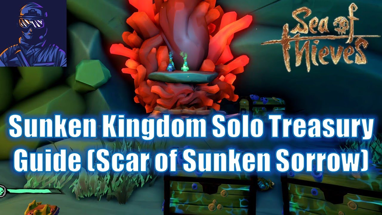 SoT: Sunken Kingdom Solo Treasury Guide (Scar of Sunken Sorrow) - YouTube