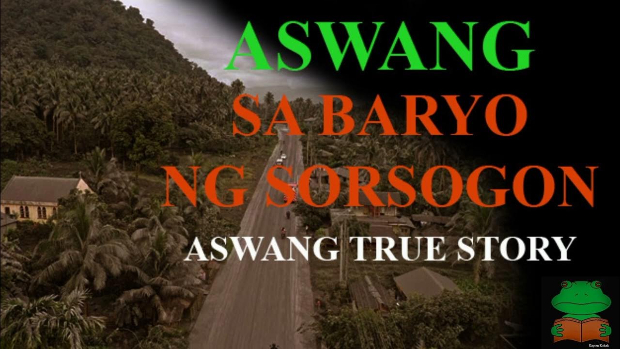 BARYO NG MGA ASWANG SA SORSOGON | ASWANG TRUE STORY | MISTERYO | WALANG KALAMANSI RITO - YouTube