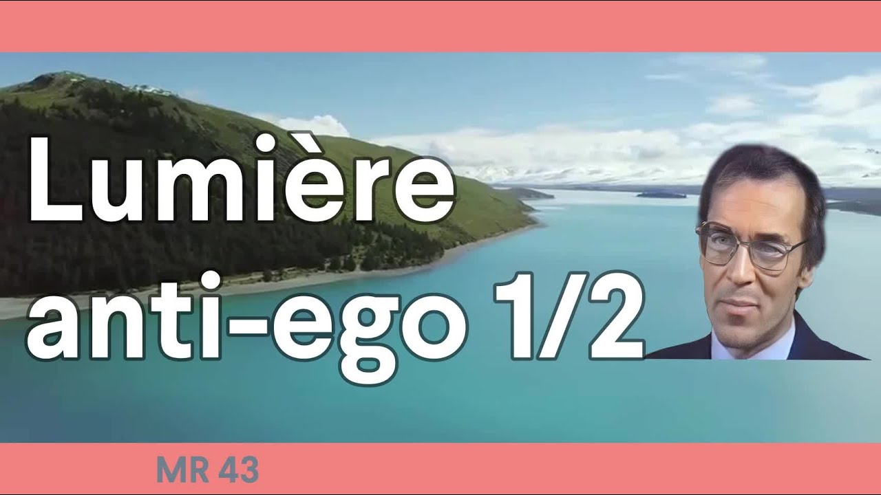 STT* MR-043 La lumière est anti-ego (partie 1) par Bernard de Montréal ...
