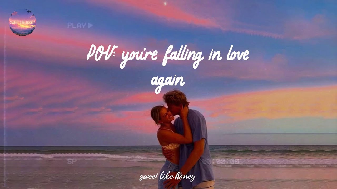 POV: you’re falling in love again - YouTube