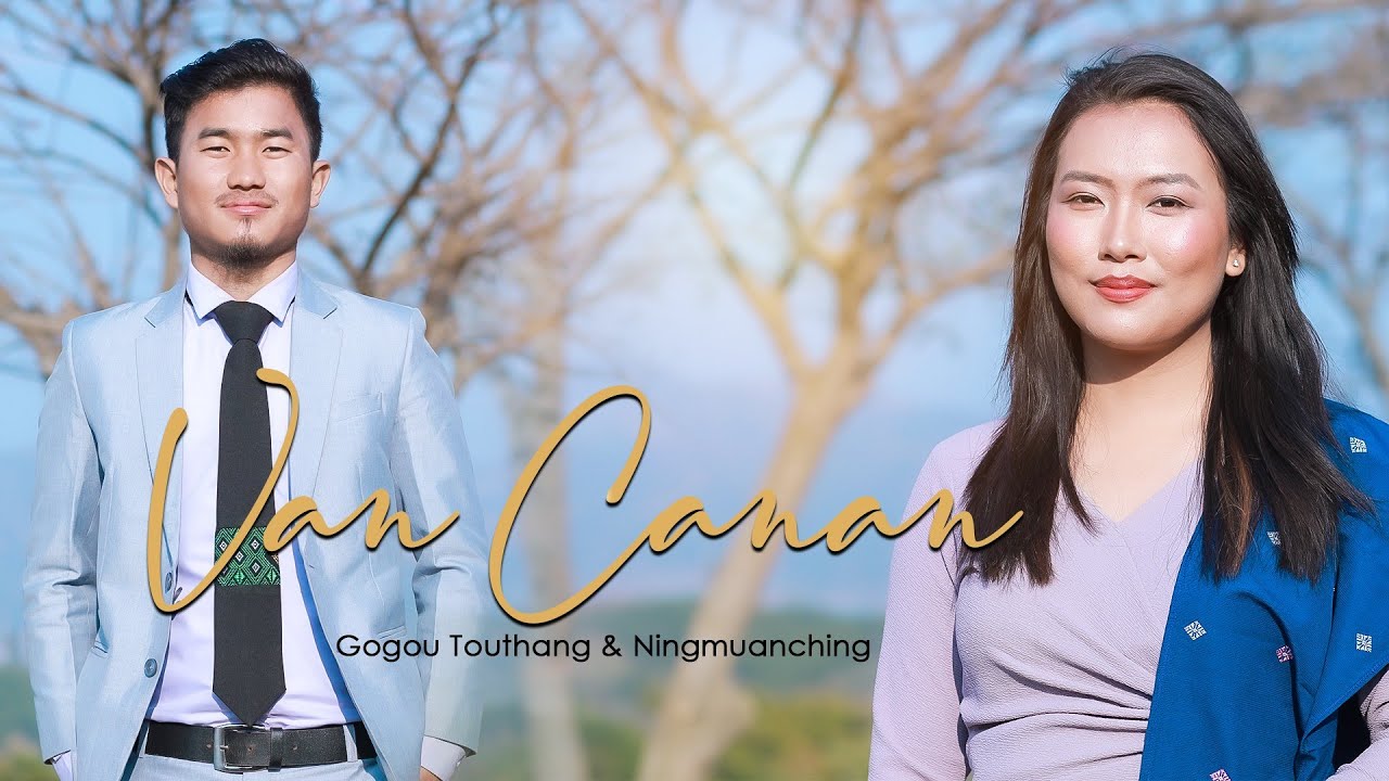 Van Canan || Gogou Touthang & Ningmuanching | Gospel Music Video - YouTube