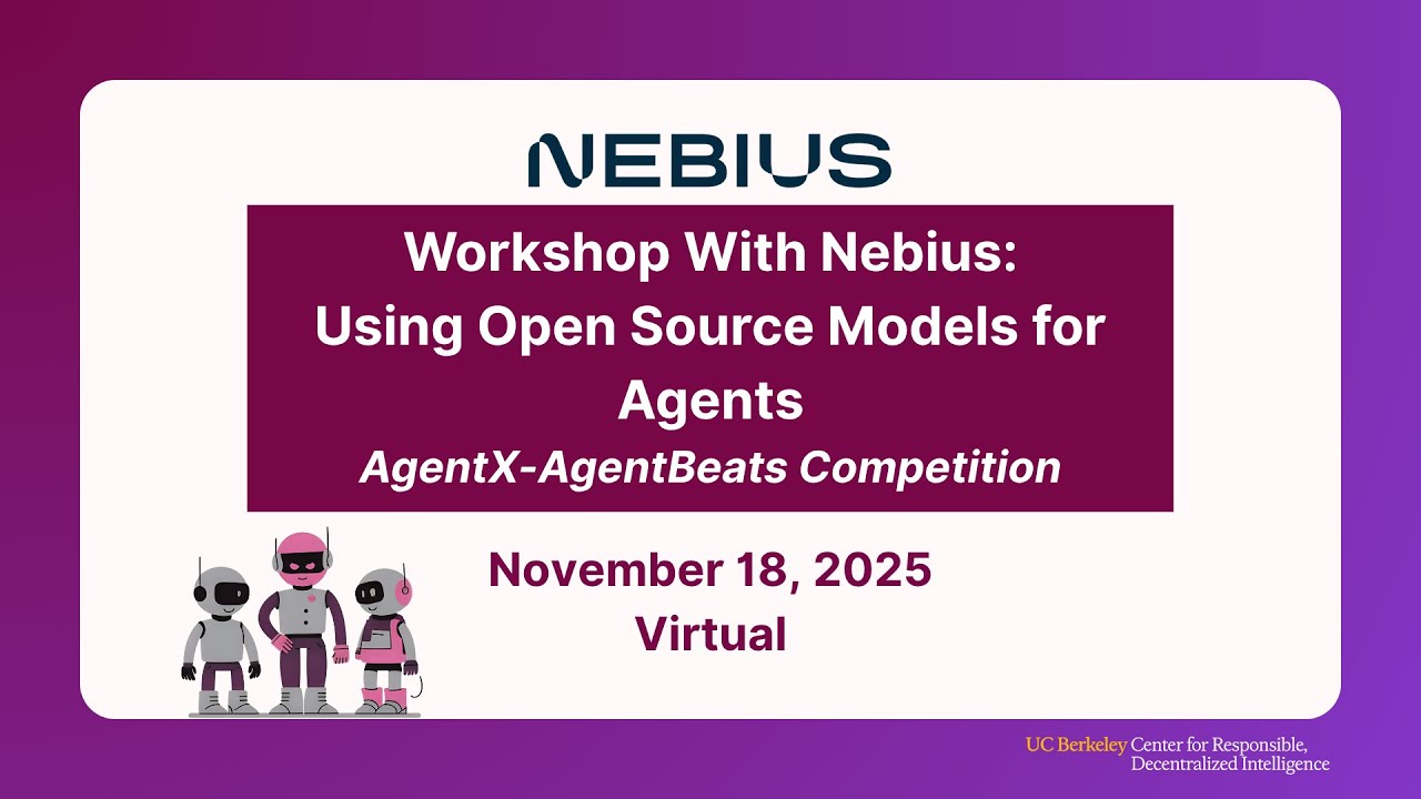 Workshop With Nebius: Using Open Source Models for Agents | AgentX ...