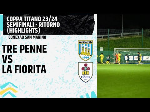 TRE PENNE VS LA FIORITA - HIGHLIGHTS - COPPA TITANO 2023/2024 ...