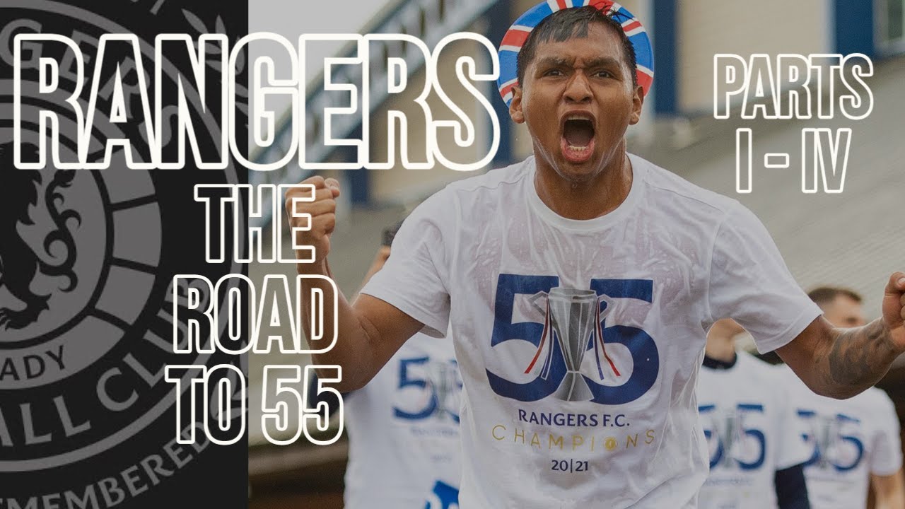 Glasgow Rangers • The Road to 55 • Parts I - IV - YouTube