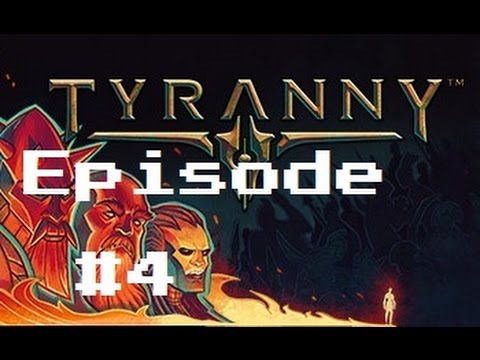 Tyranny: Episode 4 - Scarlet Chorus Camp - YouTube