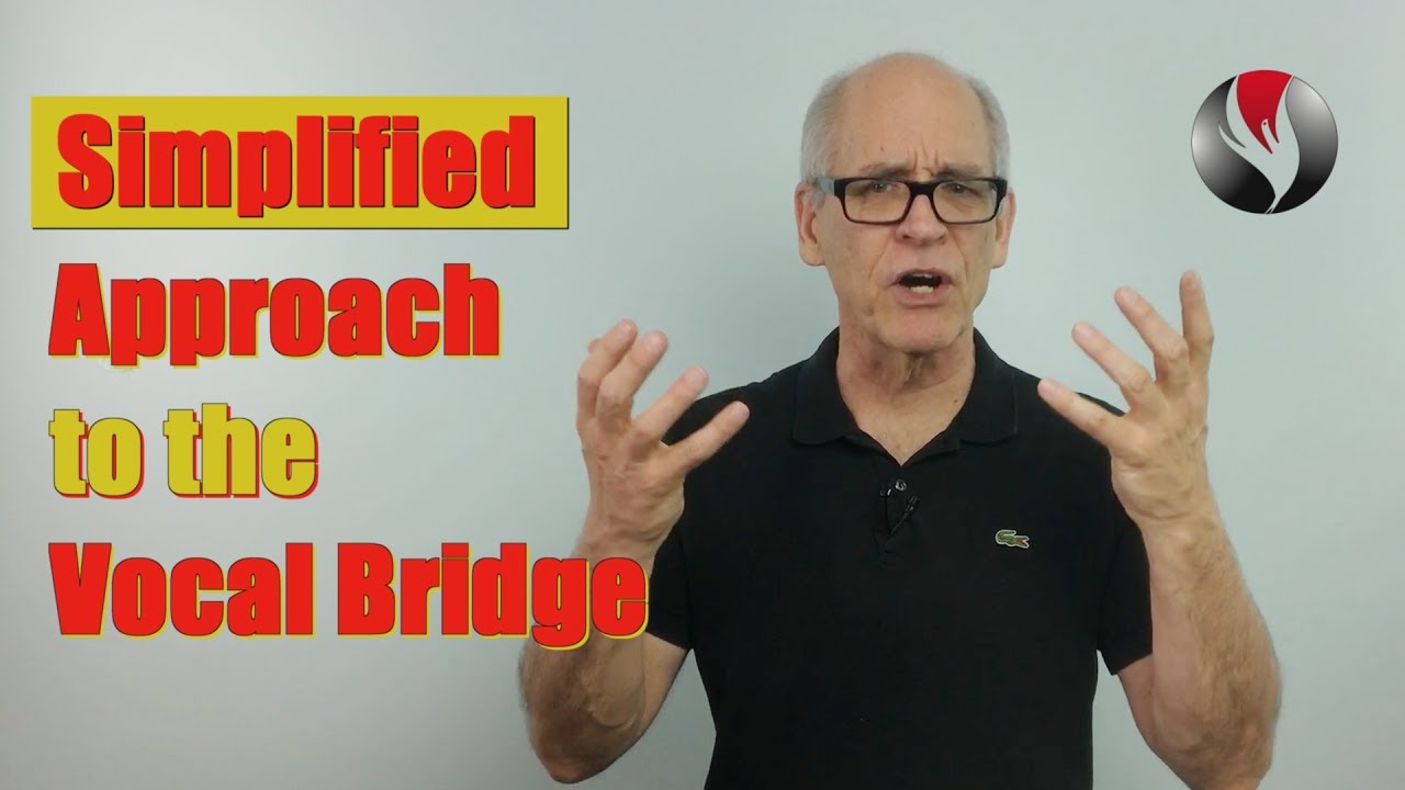 Simplified Approach to the Vocal Bridge - YouTube