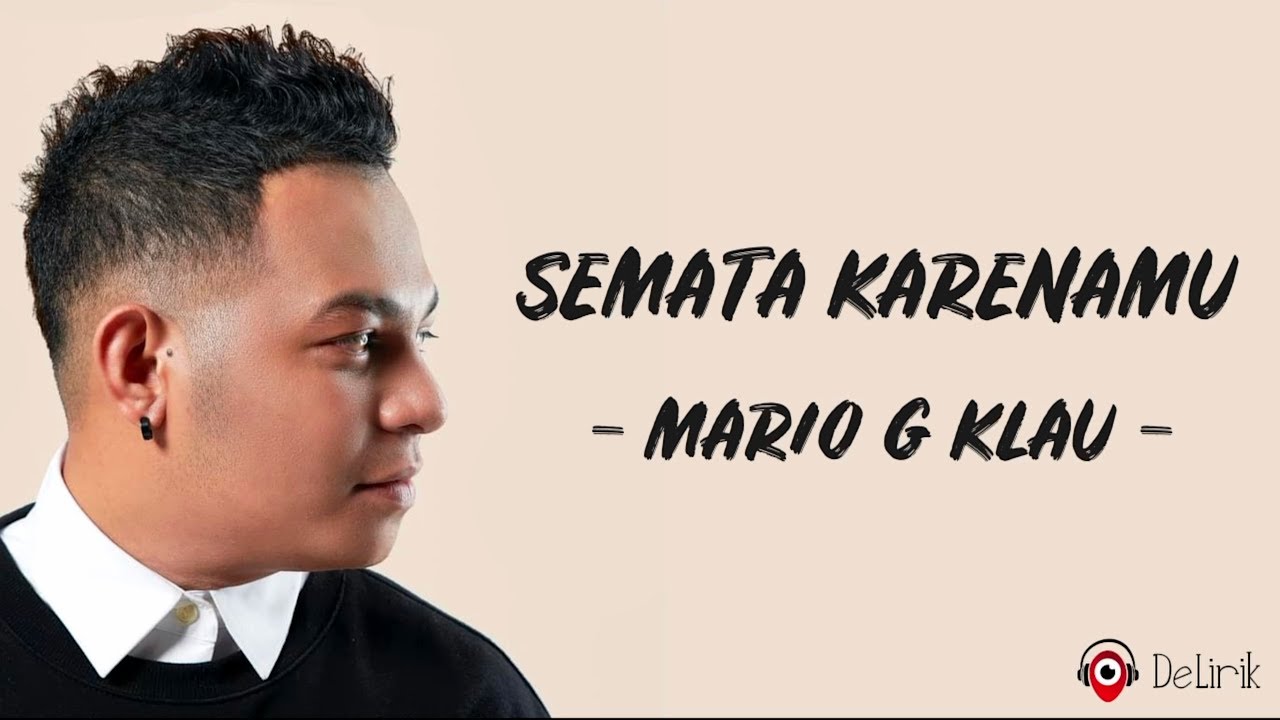 Semata Karenamu - Mario G Klau (Lirik Lagu) ~ Malam bantu aku tuk luluhkan dia - YouTube