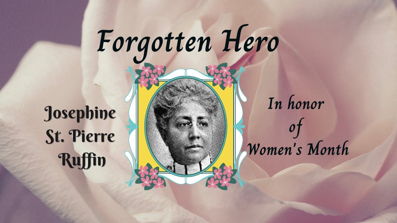 Forgotten Heroes: Josephine St. Pierre Ruffin - YouTube