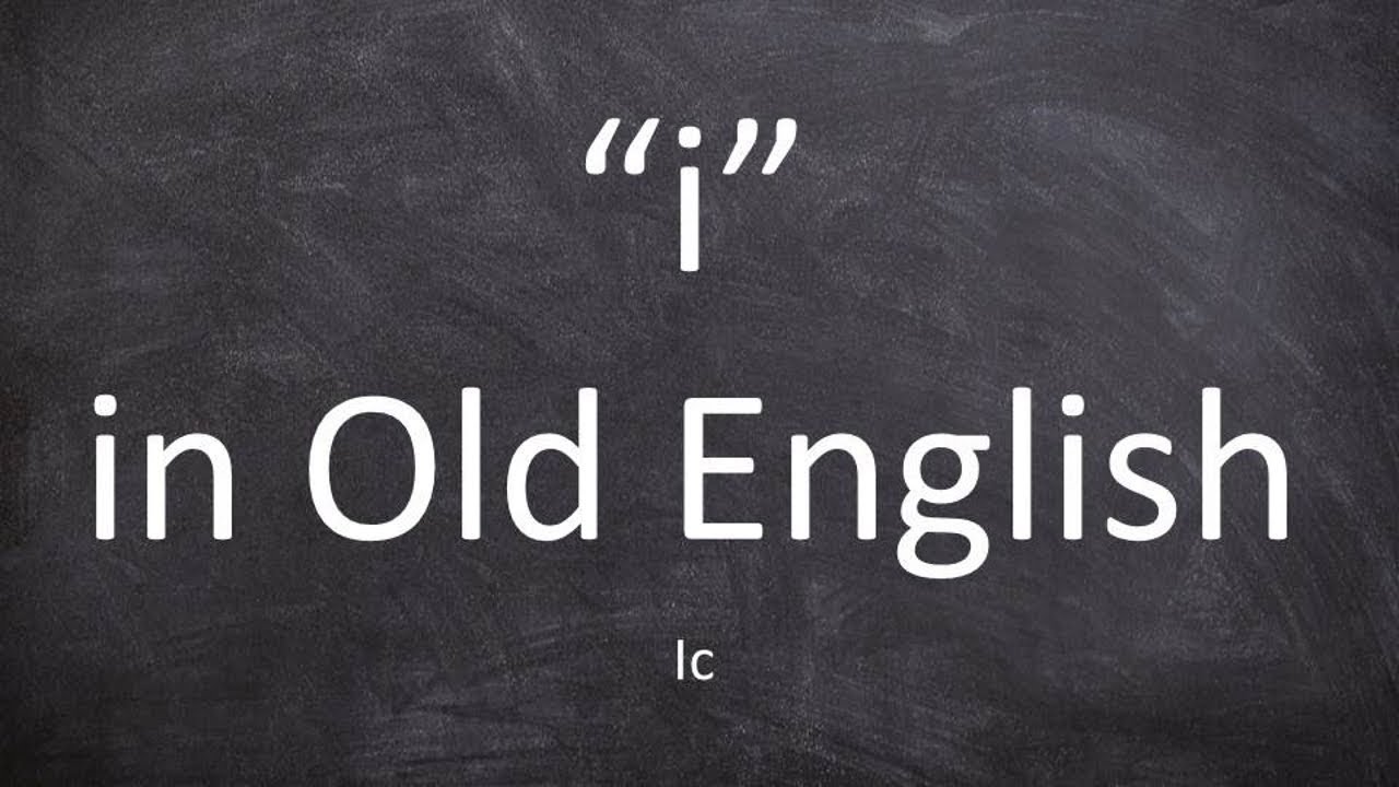 i In Old English YouTube i-in-old-english-youtube
