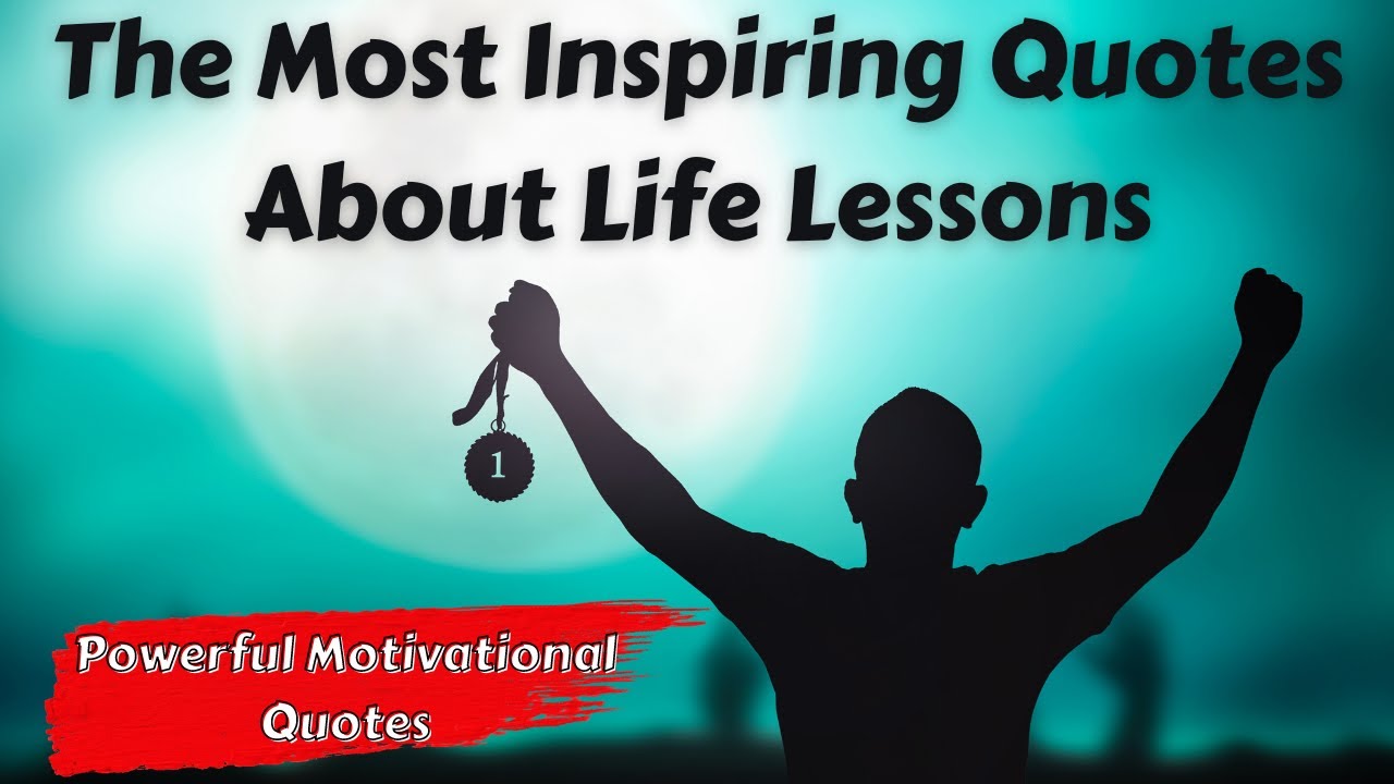The Most Inspiring Quotes About Life Lessons || Motivational Quotes ...
