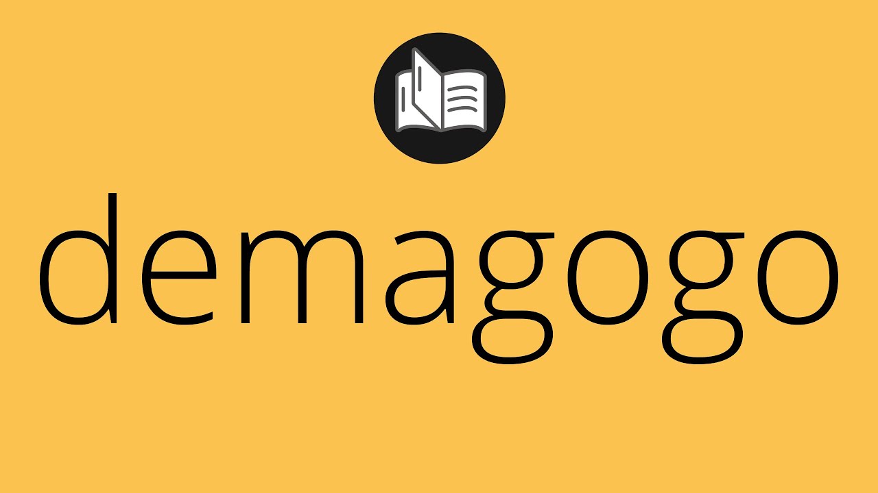 Que significa DEMAGOGO • demagogo SIGNIFICADO • demagogo DEFINICIÓN ...