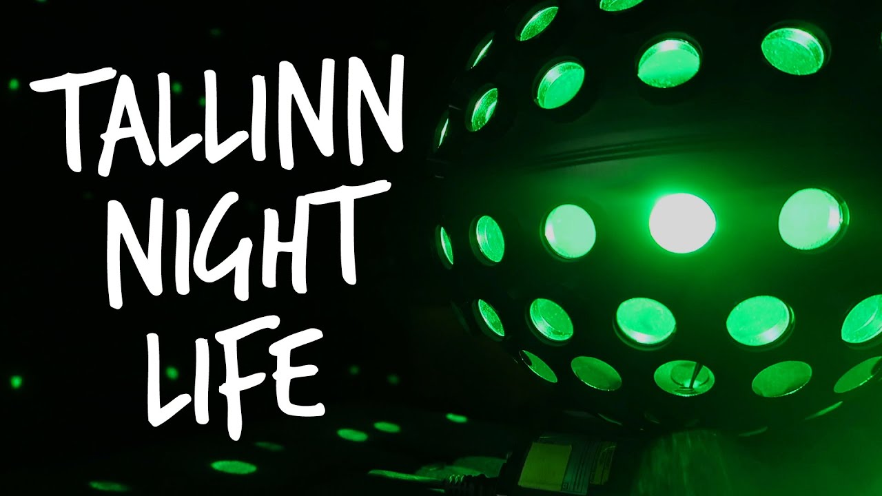 Tallinn Night Life is Awesome! - YouTube