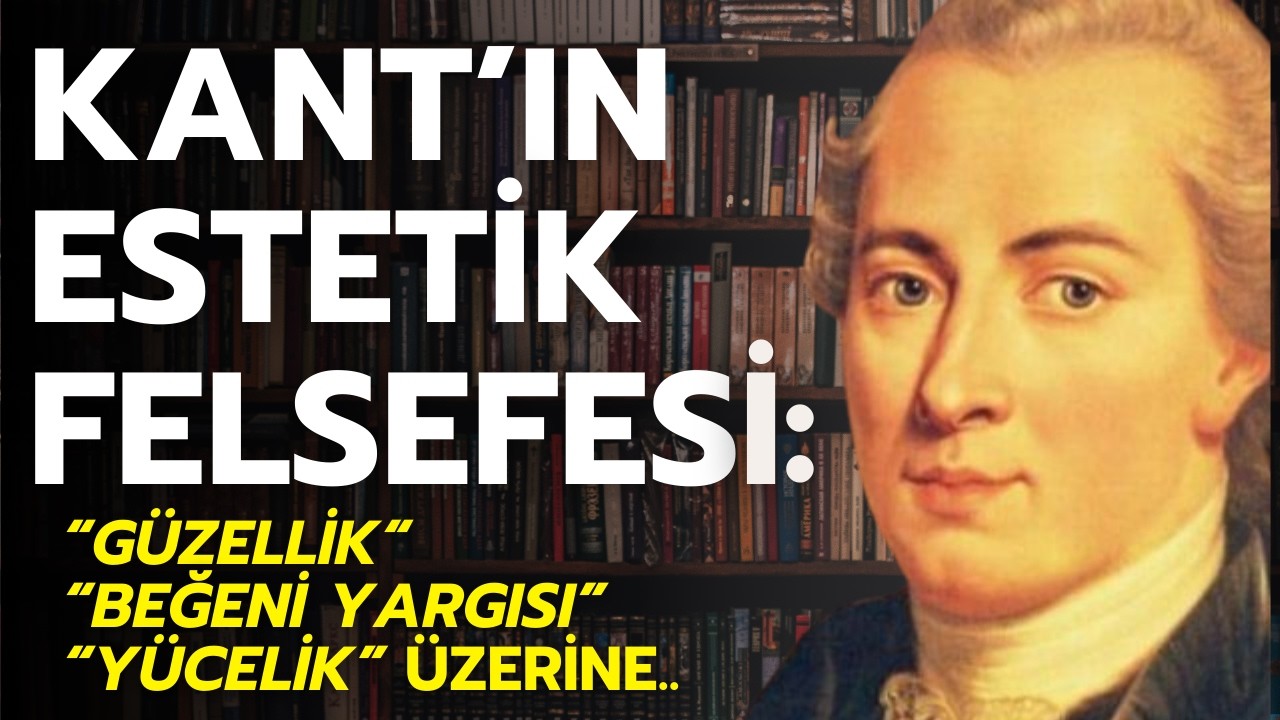 Kant’ın Estetik Felsefesi:Güzellik ve Yücelik Üzerine #immanuelkant # ...