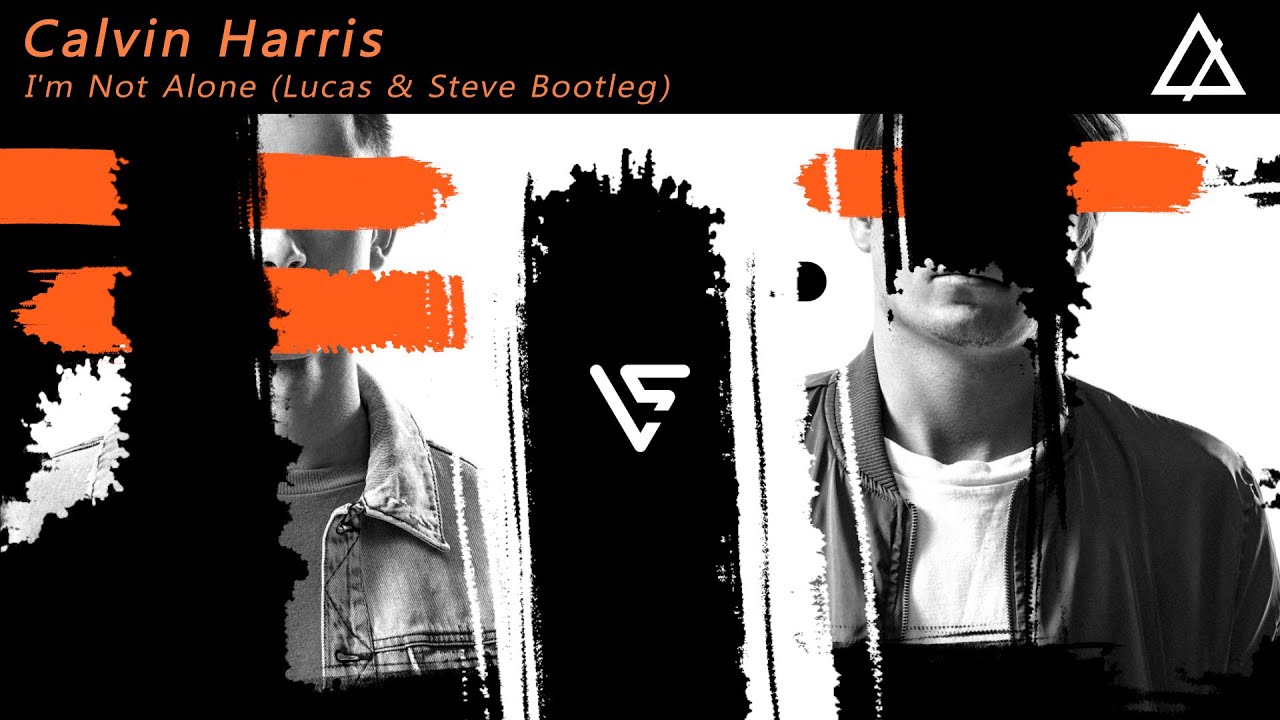 Calvin Harris - I'm Not Alone (Lucas & Steve Bootleg) [Music Video ...