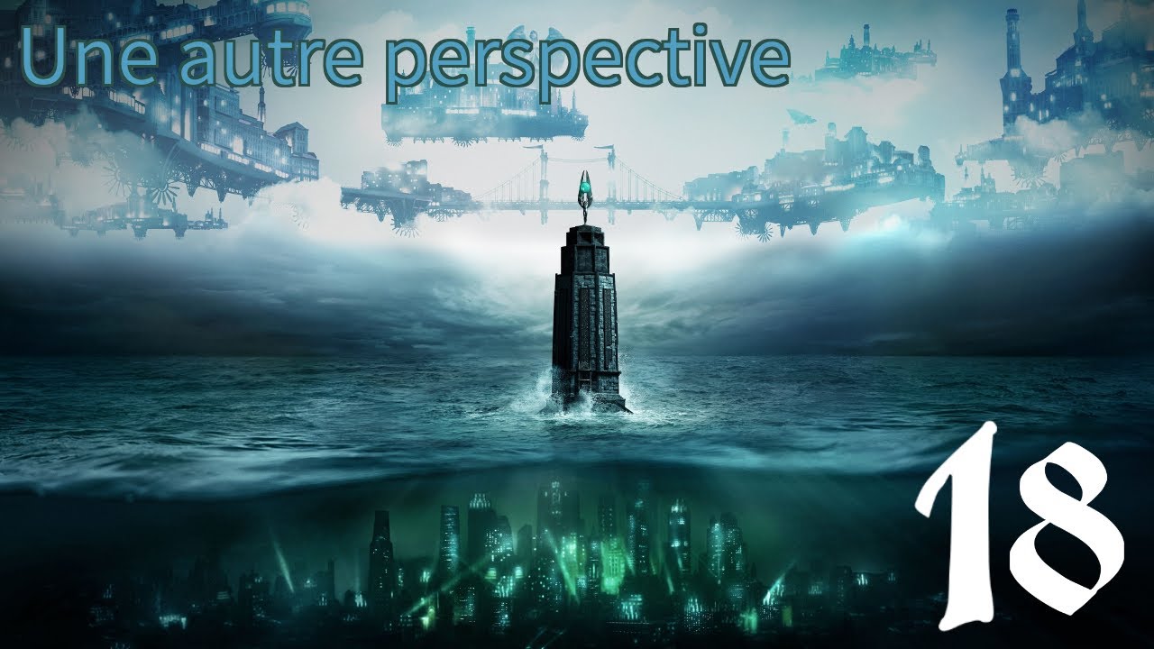 Une autre perspective | Bioshock 2 | (épisode 18) - YouTube