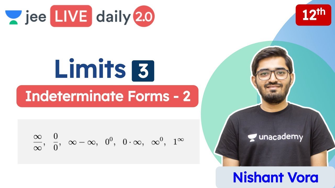 JEE: Limits L3 | Indeterminate Forms | Class 12 | Unacademy JEE | JEE Maths | Nishant Sir - YouTube