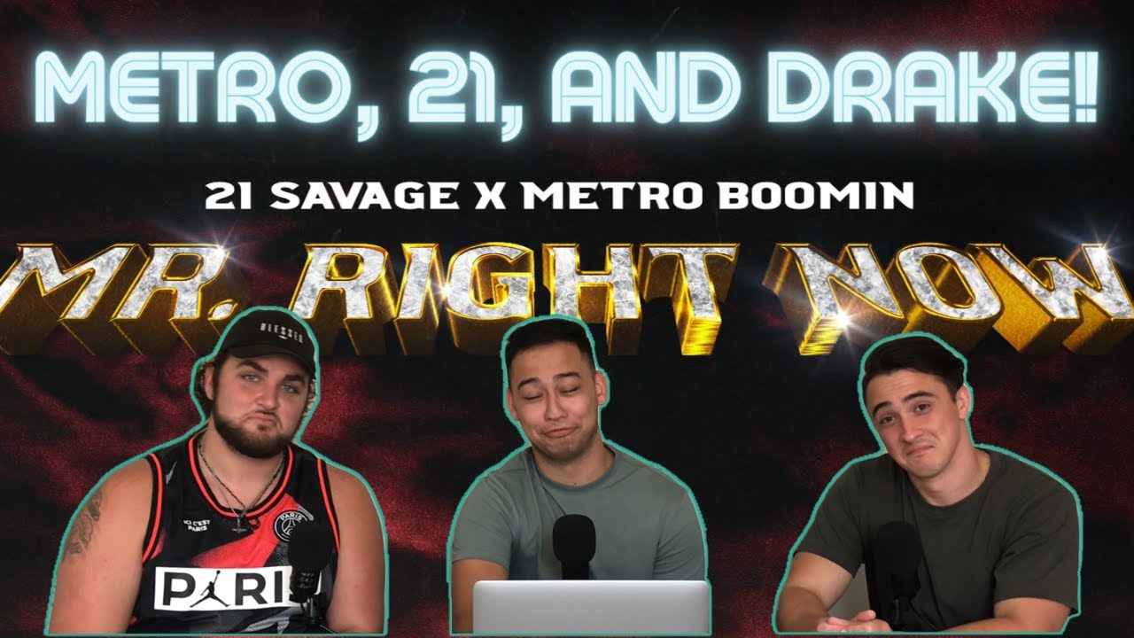 21 Savage x Metro Boomin ft Drake - Mr. Right Now | Music Reaction ...