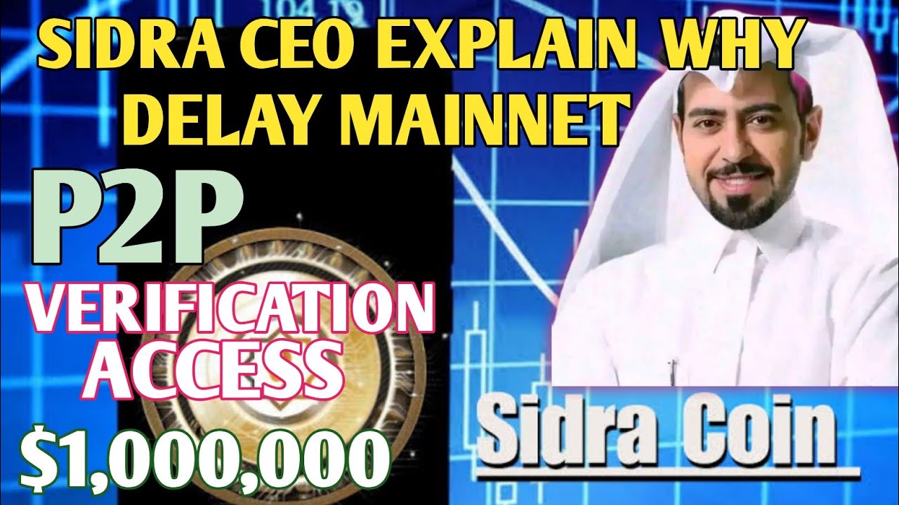 GOOD NEWS: SIDRA BANK 'S CEO EXPLAIN WHY DELAYED MAINNET: WHAT NEXT ...
