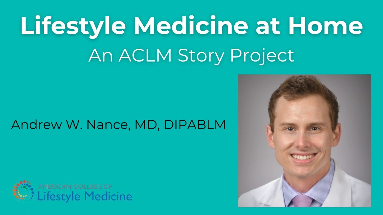 Lifestyle Medicine at Home | ACLM Story Project - YouTube