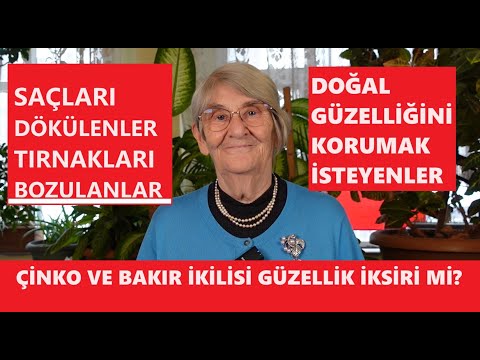 ÇİNKO VE BAKIR İKİLİSİ GÜZELLİK İKSİRİ Mİ? SAÇLARI DÖKÜLENLER, TIRNAKLARI BOZULANLAR MUTLAKA İZLEYİN