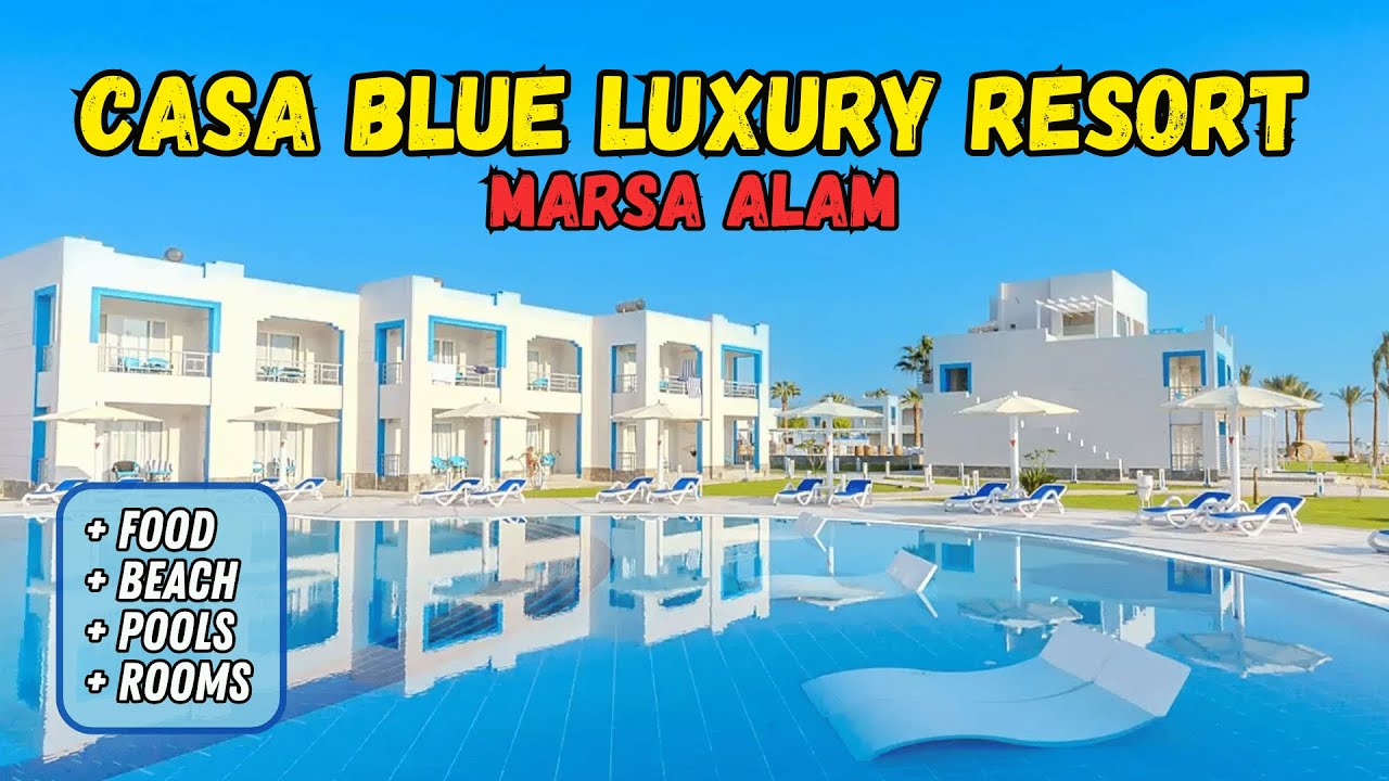 Hotel Casa Blue Luxury Resort - Hotel Tour 2025 (Marsa Alam, Egypt ...