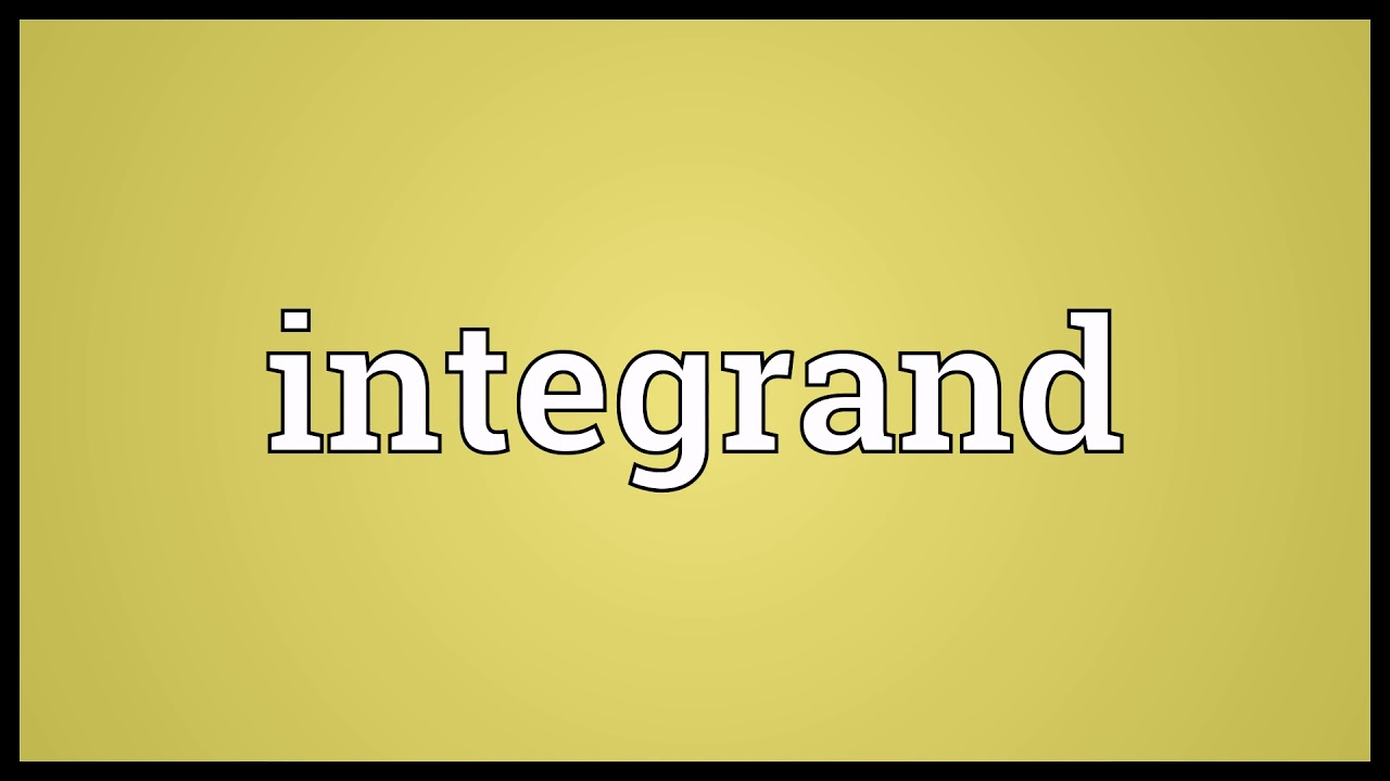 Integrand Meaning | Wordogram - YouTube