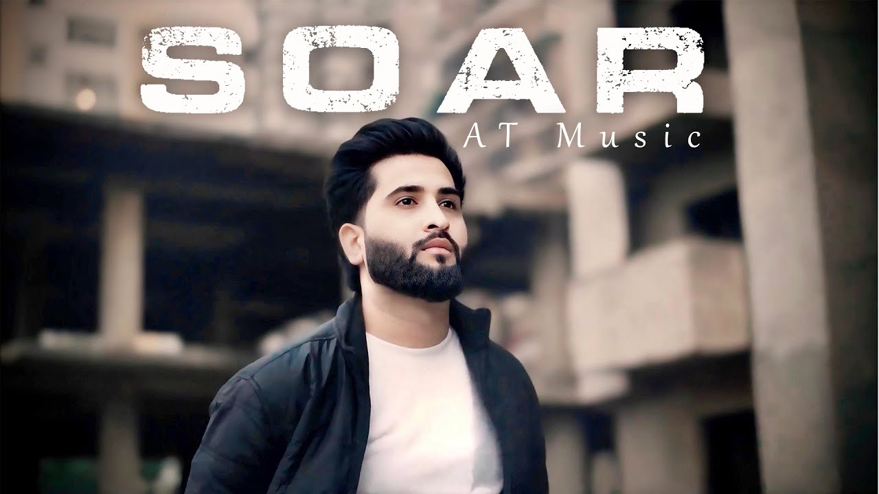 SOAR (Official Music video) | AT Music - YouTube