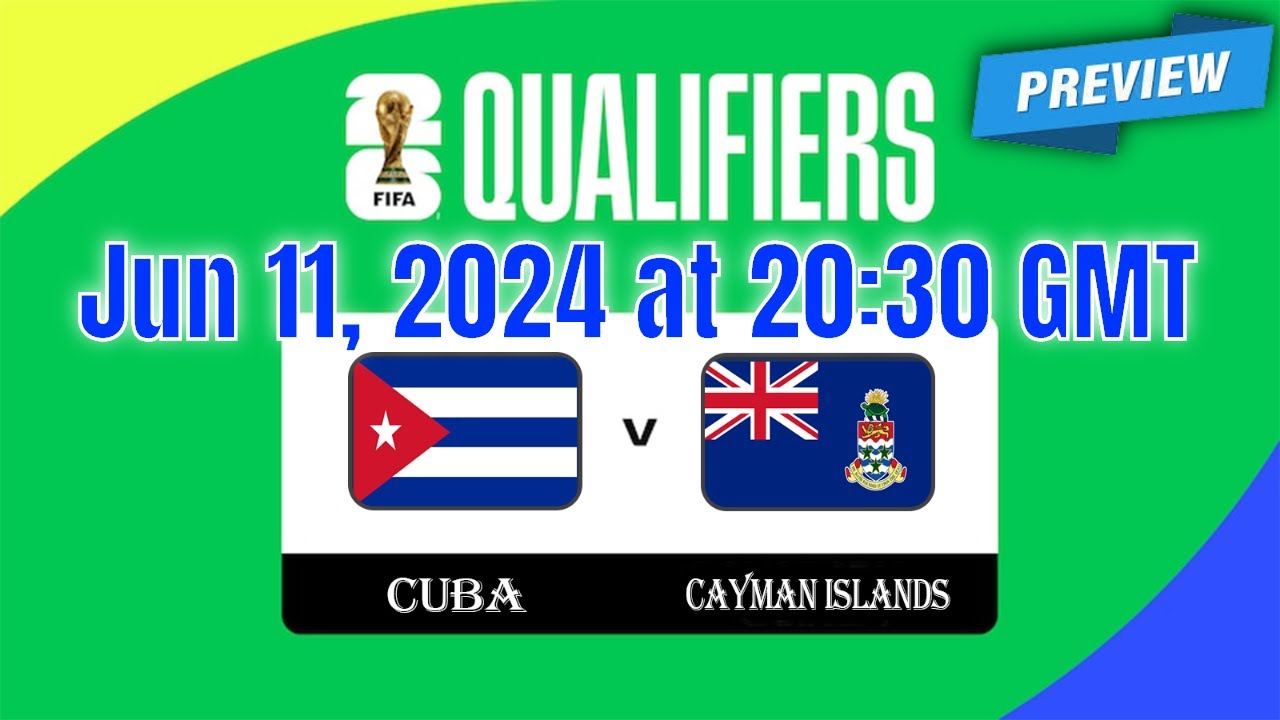 World Cup Qualifying | Cuba vs. Cayman Islands - prediction, team news ...