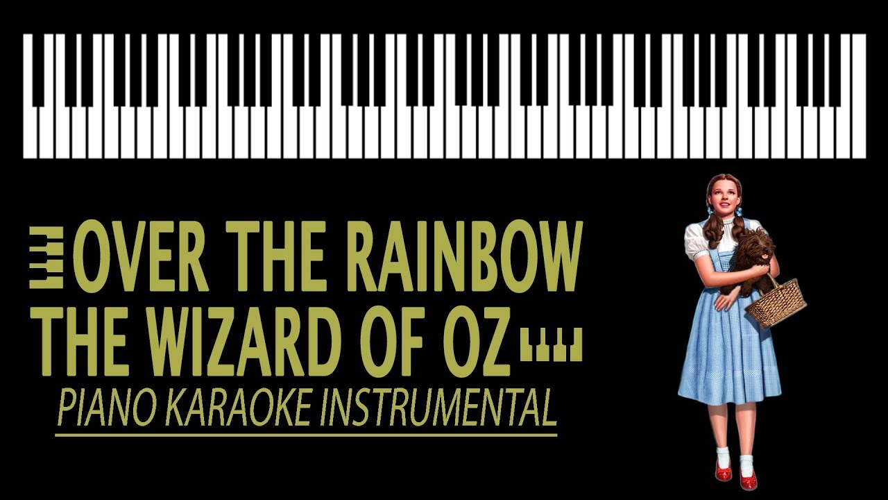 Over the rainbow - Judy Garland KARAOKE "The Wizard of Oz" (Piano ...
