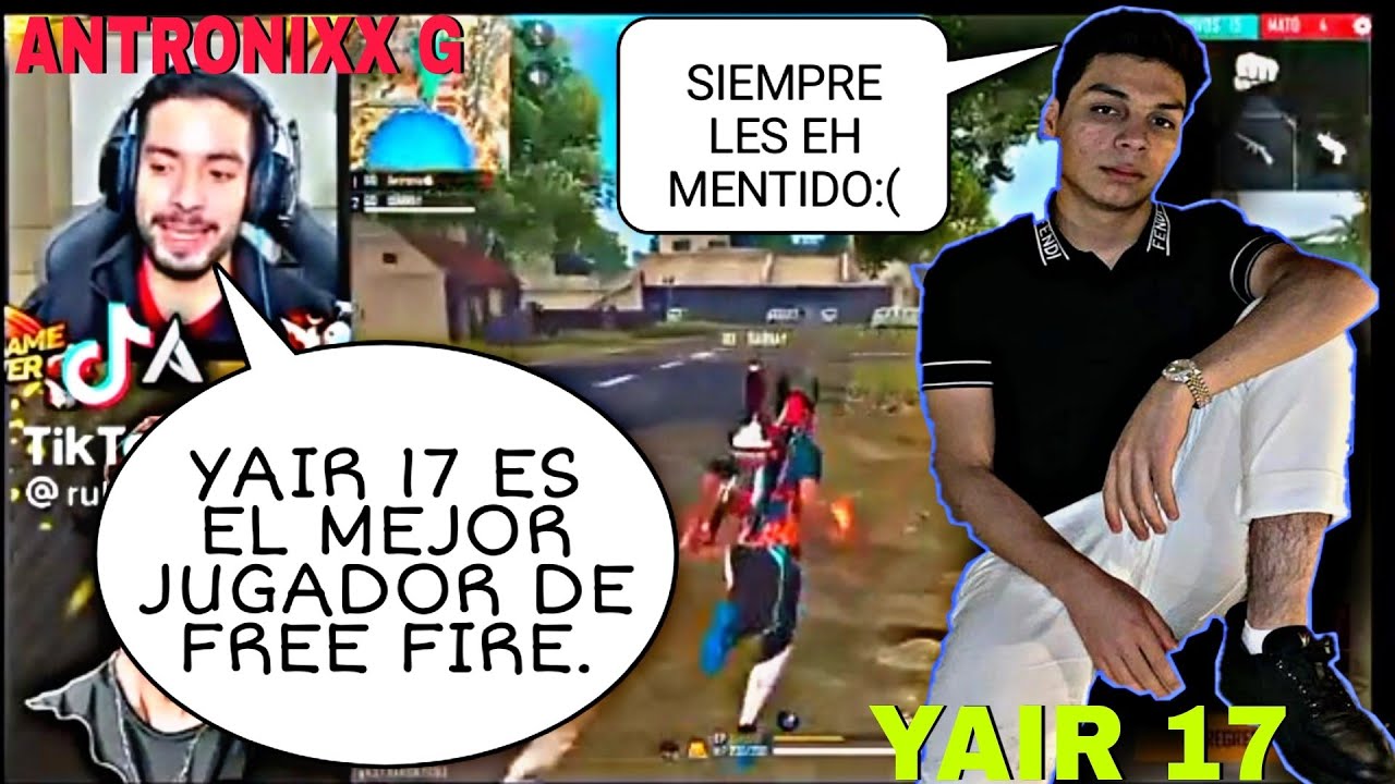 ANTRONIXX G REVELA EL MAYOR SECRETO DE YAIR 17//FREE FIRE - YouTube