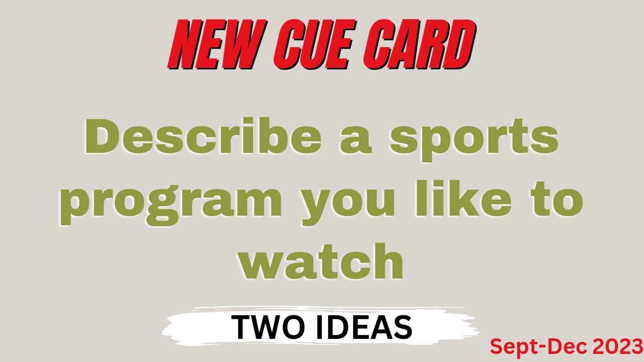 Describe a sports program you like to watch | New cue card || sept-dec ...