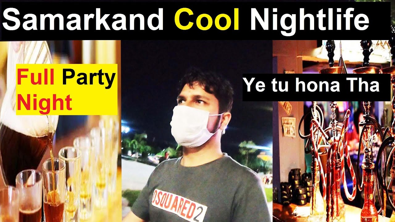 Samarkand Nightlife & Red light Area During Pandemic - Uzbekistan - YouTube